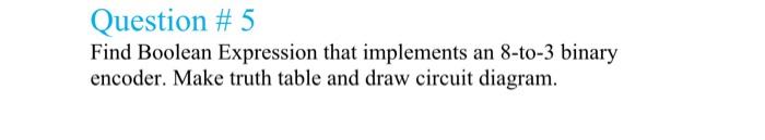 Solved Question #5 Find Boolean Expression that implements | Chegg.com