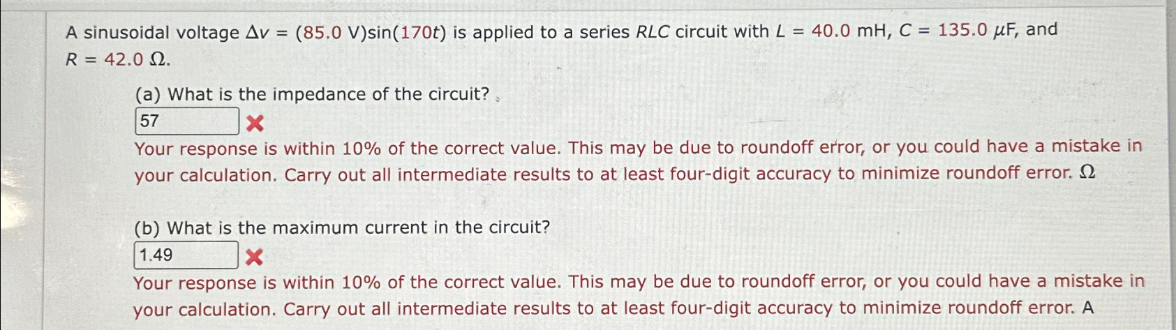 Solved A sinusoidal voltage Δv=(85.0V)sin(170t) ﻿is applied | Chegg.com