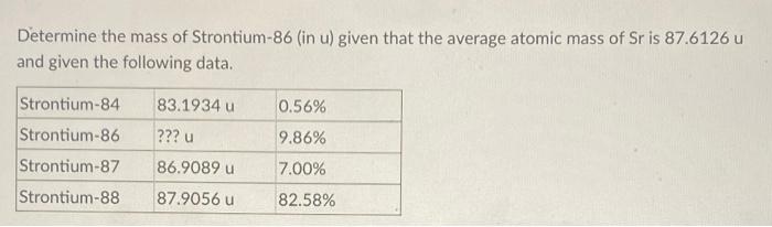 Solved Determine the mass of Strontium-86 (in u) given that | Chegg.com