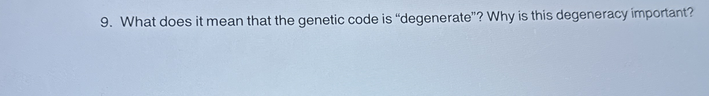 Solved What does it mean that the genetic code is | Chegg.com