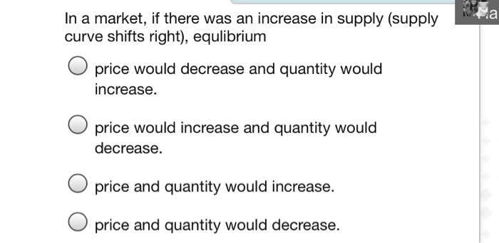 Solved ка In a market, if there was an increase in supply | Chegg.com