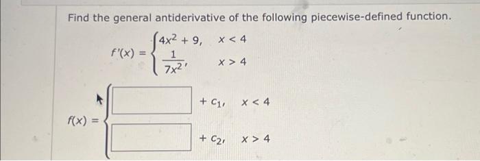 Solved Find the general antiderivative of the following | Chegg.com