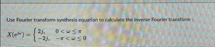 Solved Use Fourier transform synthesis equation to calculate | Chegg.com