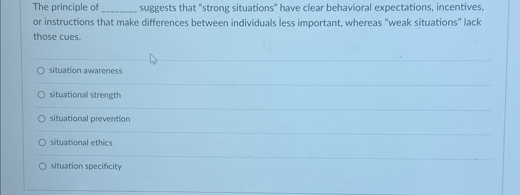 Solved The principle of suggests that "strong situations" | Chegg.com