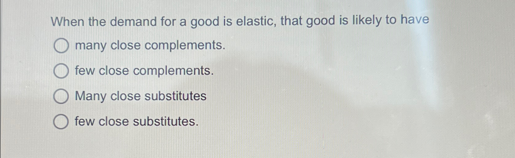 Solved When the demand for a good is elastic, that good is | Chegg.com