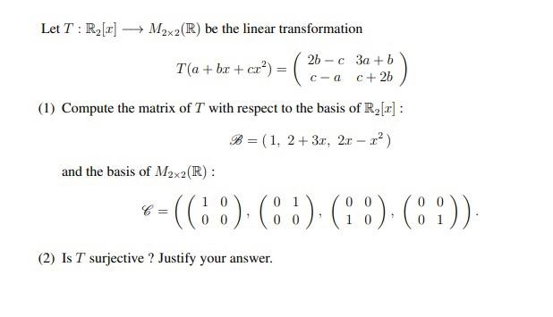 Solved Let T:R2[x] M2×2(R) be the linear transformation | Chegg.com