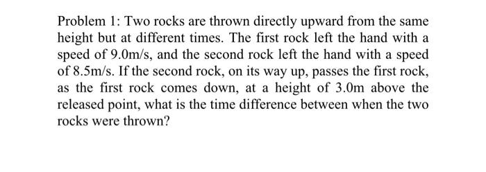 Solved Problem 1: Two rocks are thrown directly upward from | Chegg.com