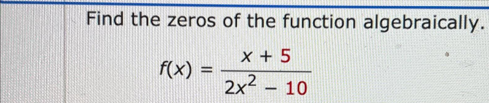 Solved Find the zeros of the function | Chegg.com