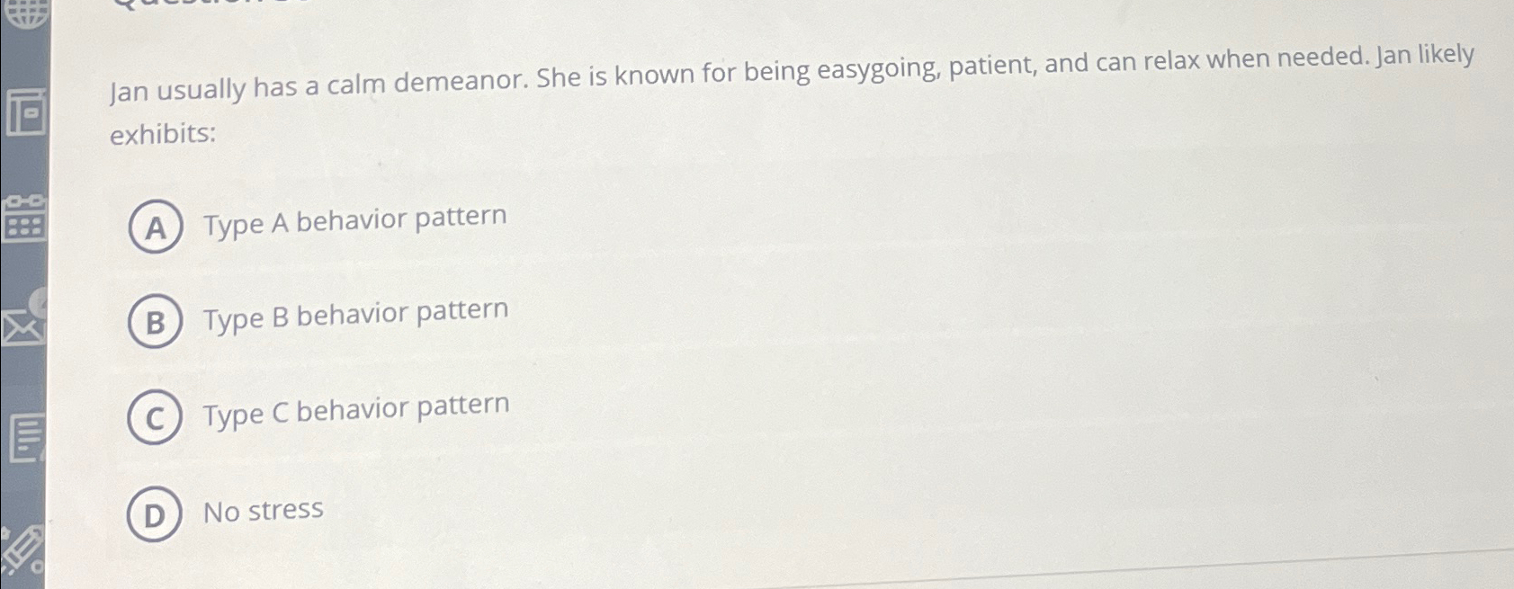 Solved Jan usually has a calm demeanor. She is known for | Chegg.com