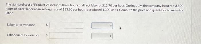 Solved The standard cost of Product 21 includes three hours | Chegg.com