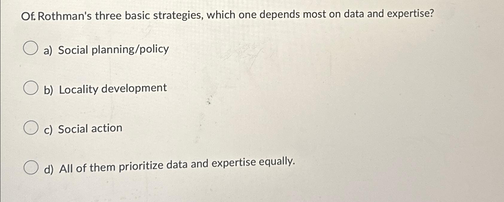 Solved Of. ﻿Rothman's three basic strategies, which one | Chegg.com