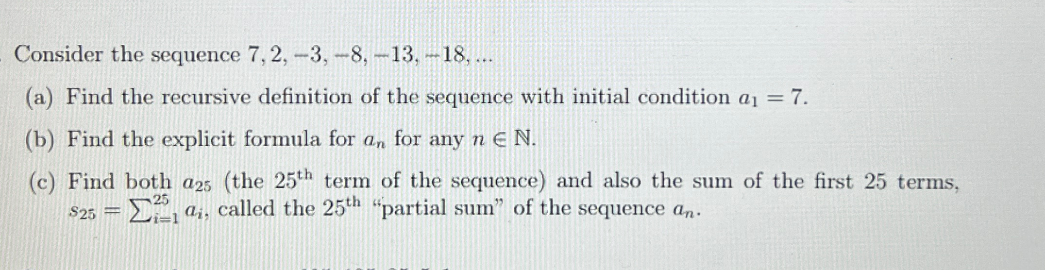 Solved Consider the sequence 7,2,-3,-8,-13,-18,dots(a) ﻿Find | Chegg.com