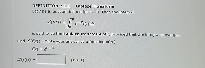 Solved DEFINITION 7.1.1 ﻿Laplace TransformLet f ﻿be a | Chegg.com