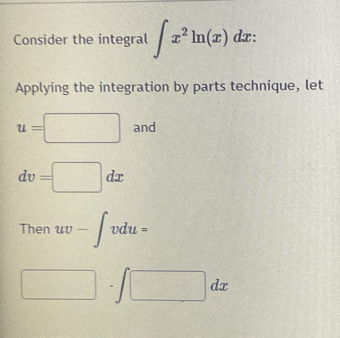 Solved Consider the integral ∫﻿﻿x2ln(x)dx ﻿:Applying the | Chegg.com