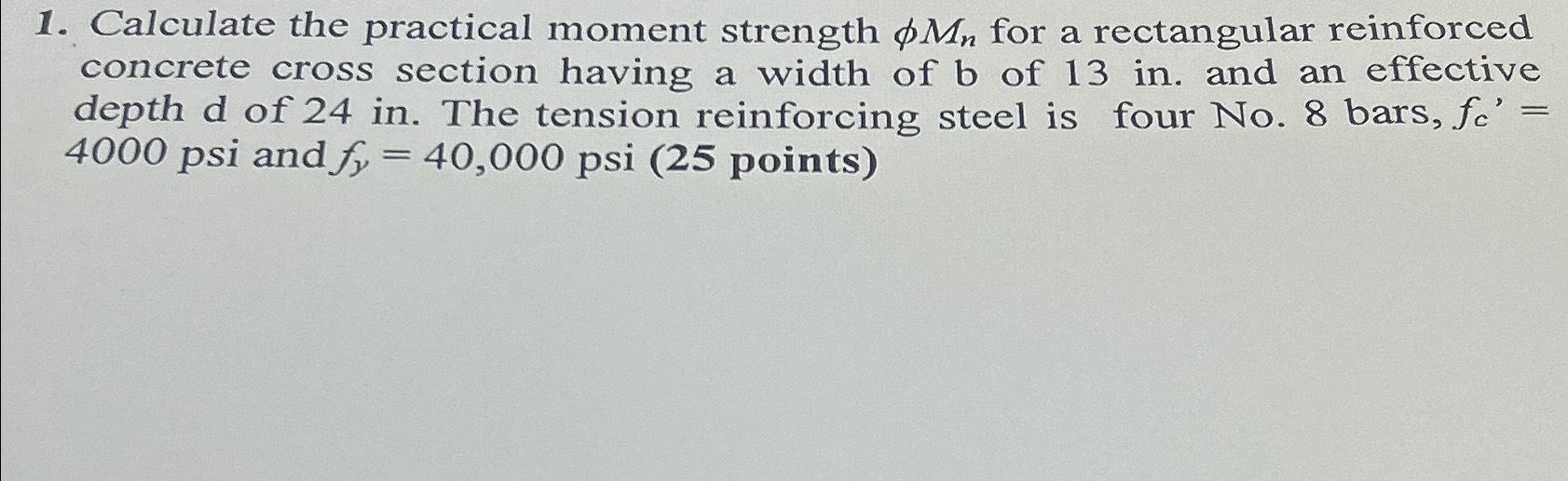 Solved Calculate the practical moment strength φMn ﻿for a | Chegg.com
