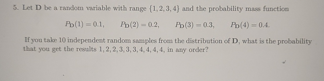Solved Let D ﻿be a random variable with range {1,2,3,4} ﻿and | Chegg.com