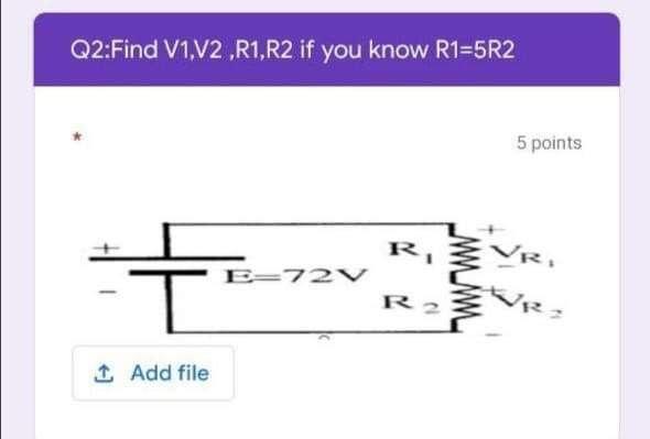 Solved Q2:Find V1,V2 ,R1,R2 if you know R1=5R2 5 points R | Chegg.com