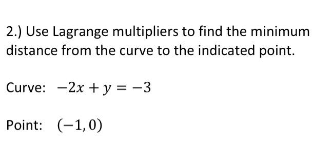 Solved 2.) Use Lagrange multipliers to find the minimum | Chegg.com