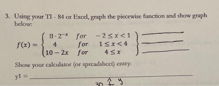 Solved 3. Using your TI - 84 or Excel, graph the piecewise | Chegg.com