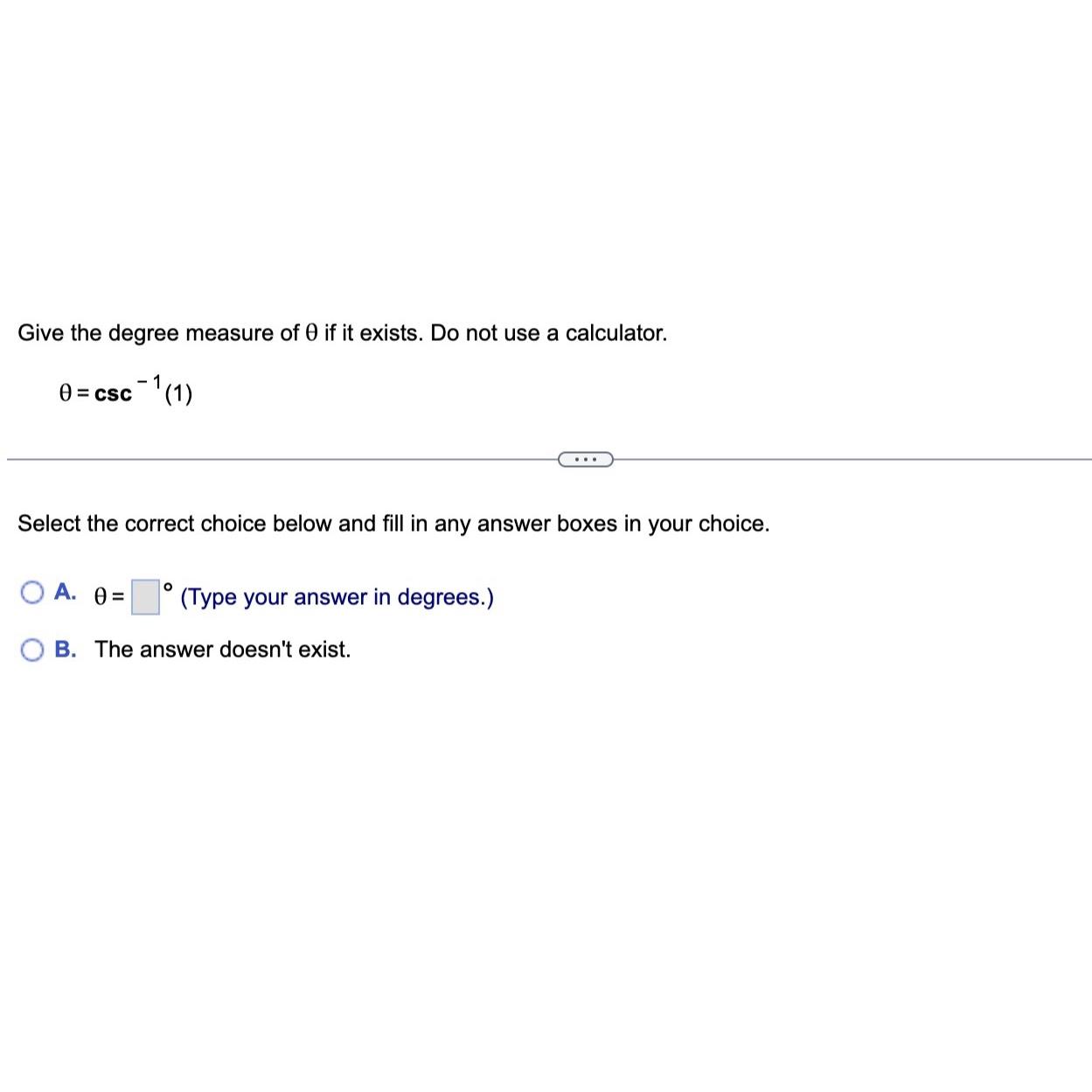 Solved Give the degree measure of θ ﻿if it exists. Do not | Chegg.com