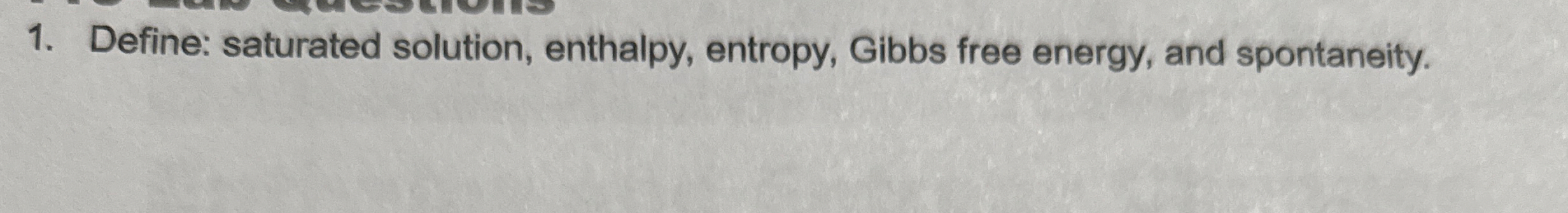 Solved Define: saturated solution, enthalpy, entropy, Gibbs | Chegg.com