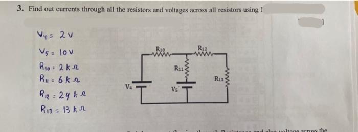 Solved 3. Find out currents through all the resistors and | Chegg.com