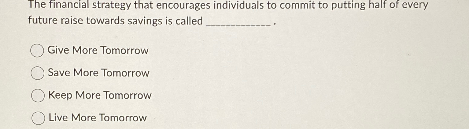 Solved The financial strategy that encourages individuals to | Chegg.com