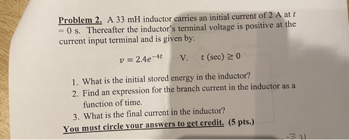 Solved Problem 2. A 33 mH inductor carries an initial | Chegg.com