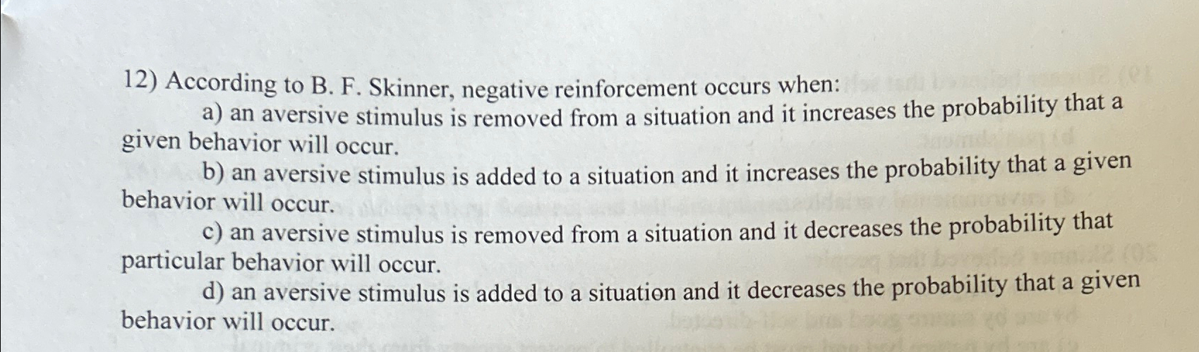 Solved According to B. ﻿F. ﻿Skinner, negative reinforcement | Chegg.com