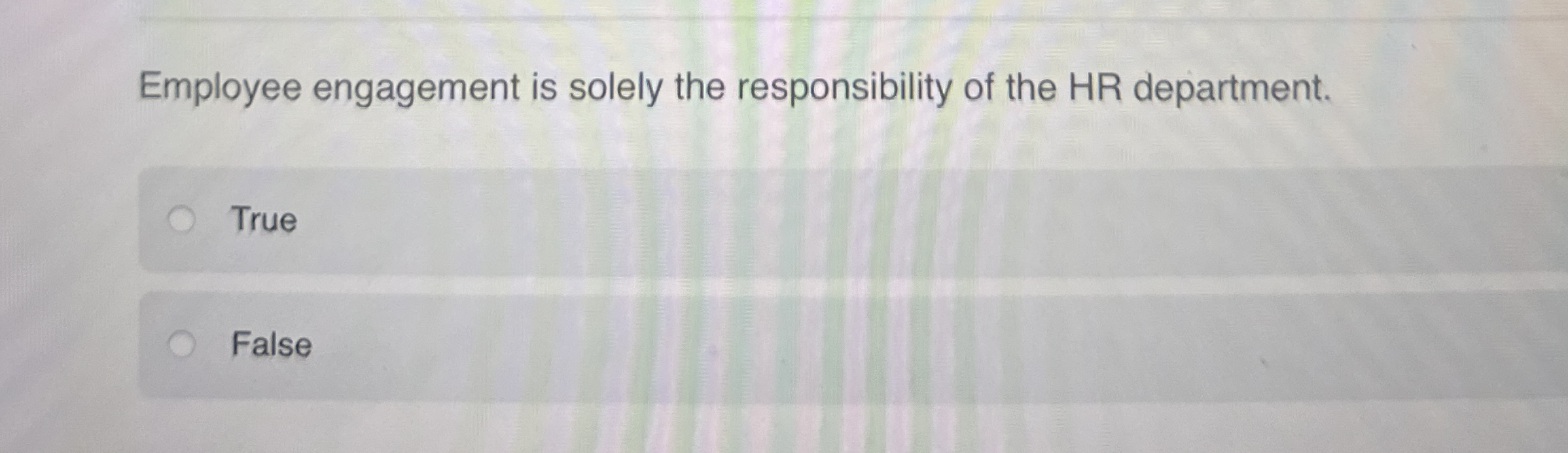 Solved Employee engagement is solely the responsibility of | Chegg.com