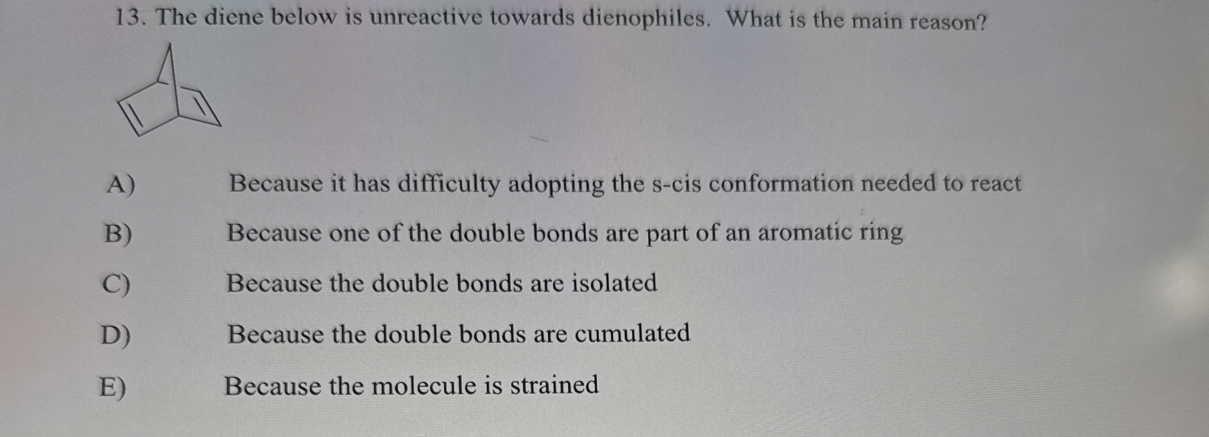 Solved The diene below is unreactive towards dienophiles. | Chegg.com