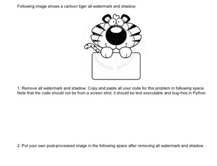 Solved Following image shows a cartoon tiger all watermark | Chegg.com