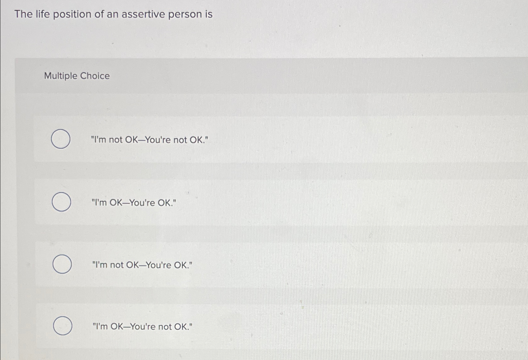 Solved The life position of an assertive person isMultiple | Chegg.com