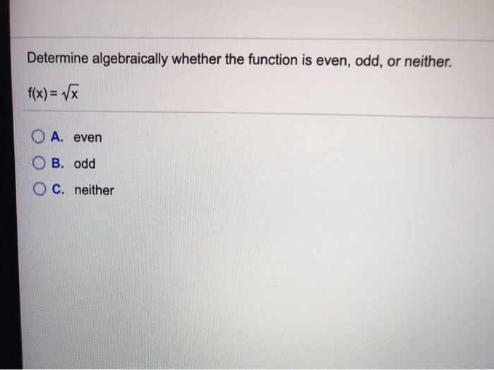 Solved Determine algebraically whether the function is even, | Chegg.com