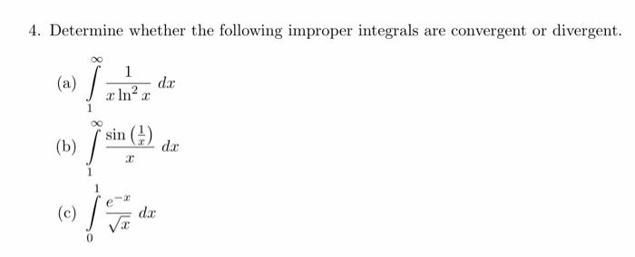Solved 4. Determine whether the following improper integrals | Chegg.com