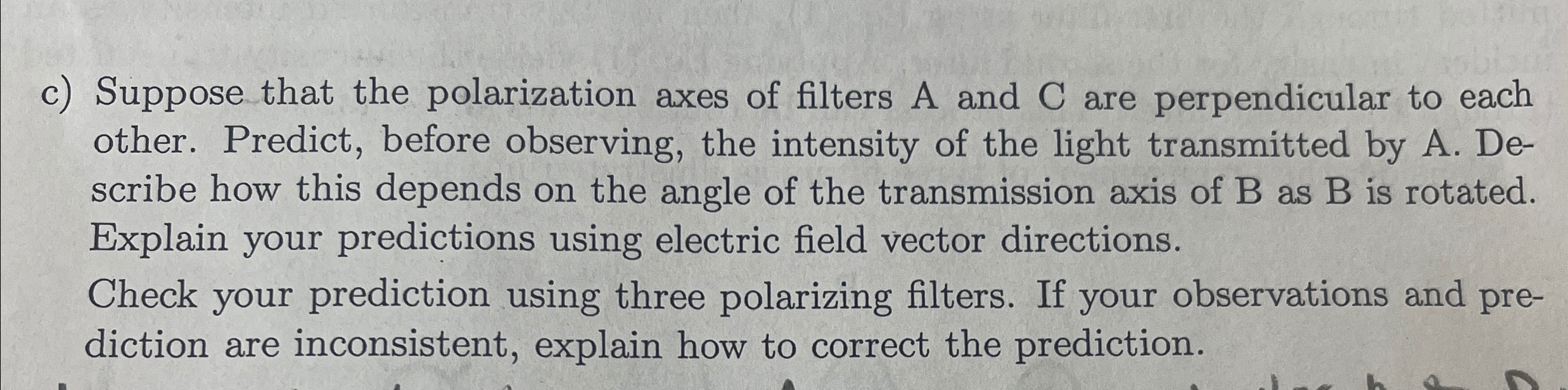 Solved c) ﻿Suppose that the polarization axes of filters A | Chegg.com