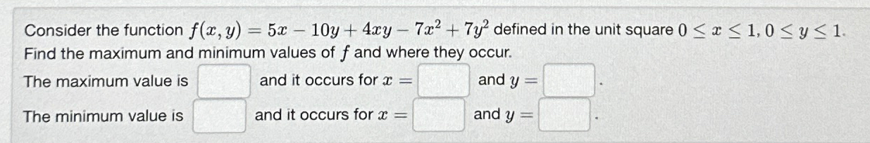 Solved Consider the function f(x,y)=5x-10y+4xy-7x2+7y2 | Chegg.com