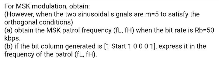 For MSK modulation, obtain: (However, when the two | Chegg.com