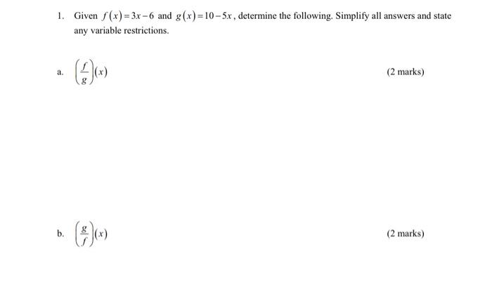 Solved 1. Given f(x)=3x−6 and g(x)=10−5x, determine the | Chegg.com