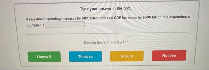 Solved Type your answer in the box. If investment spending | Chegg.com