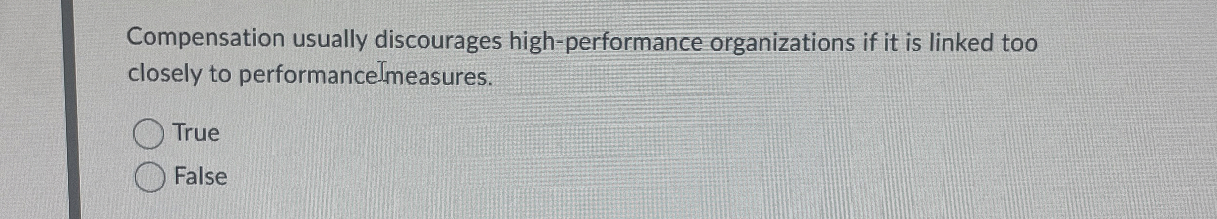 Solved Compensation usually discourages high-performance | Chegg.com