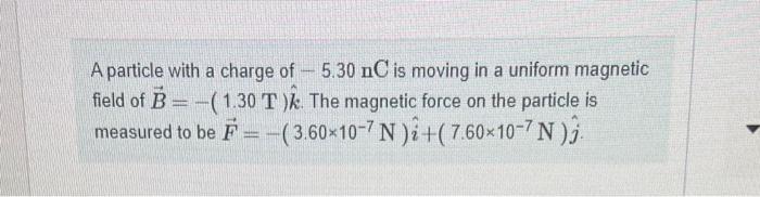 [Solved]: A particle with a charge of ( -5.30 mathrm{nC}