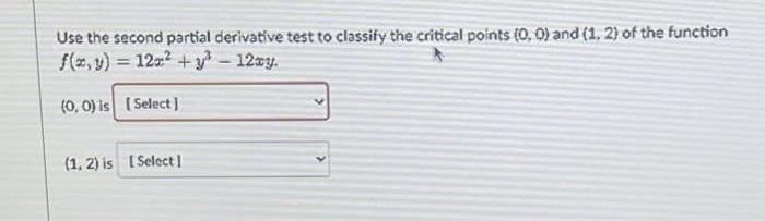 Solved Use the second partial derivative test to classify | Chegg.com