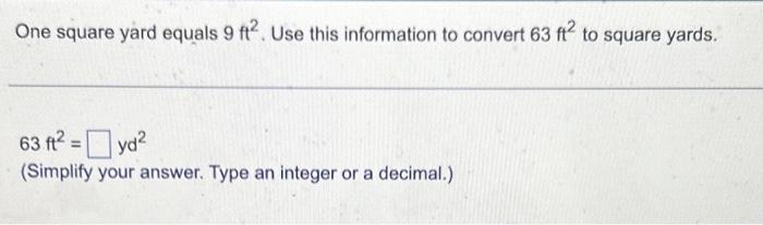 Solved One square yard equals 9ft2. Use this information to | Chegg.com