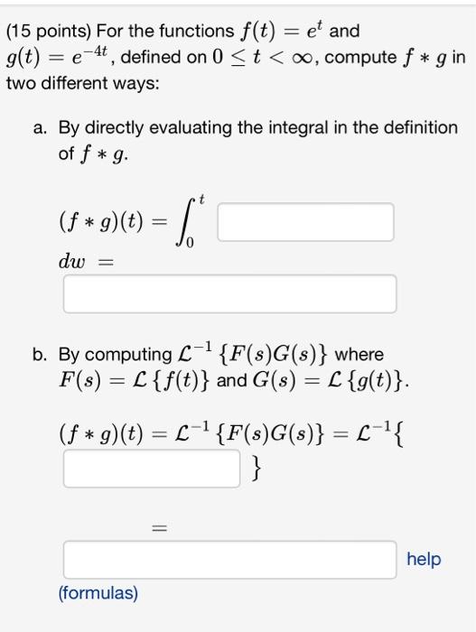 Solved 15 Points For The Functions F T Et And G T E−4t