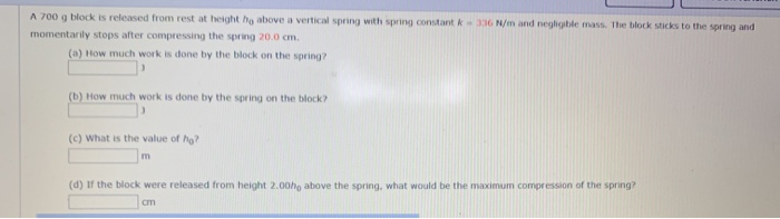 Solved A 700 g block is released from rest at height o above | Chegg.com