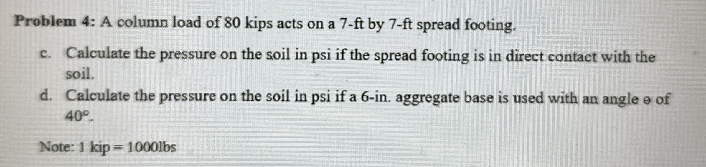 Solved Problem 4: A column load of 80 ﻿kips acts on a 7-ft | Chegg.com