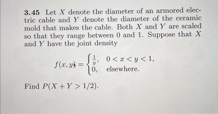 Solved 3.45 Let X denote the diameter of an armored electric | Chegg.com