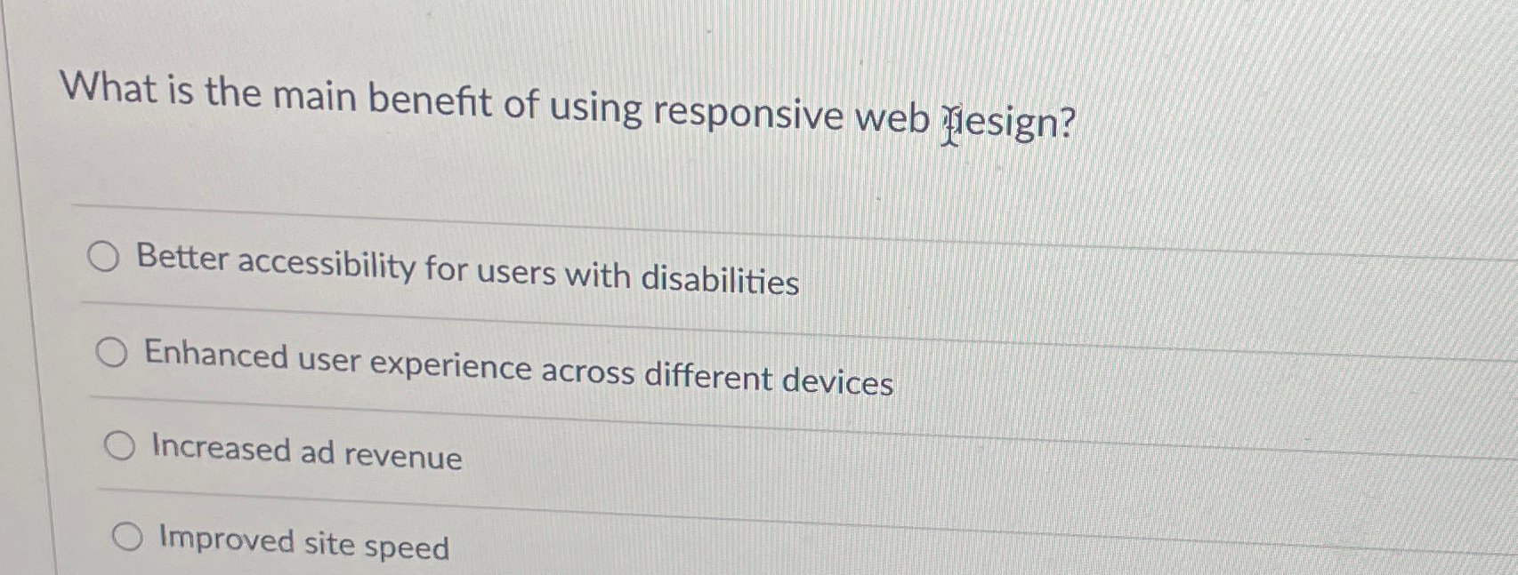 Solved What is the main benefit of using responsive web | Chegg.com