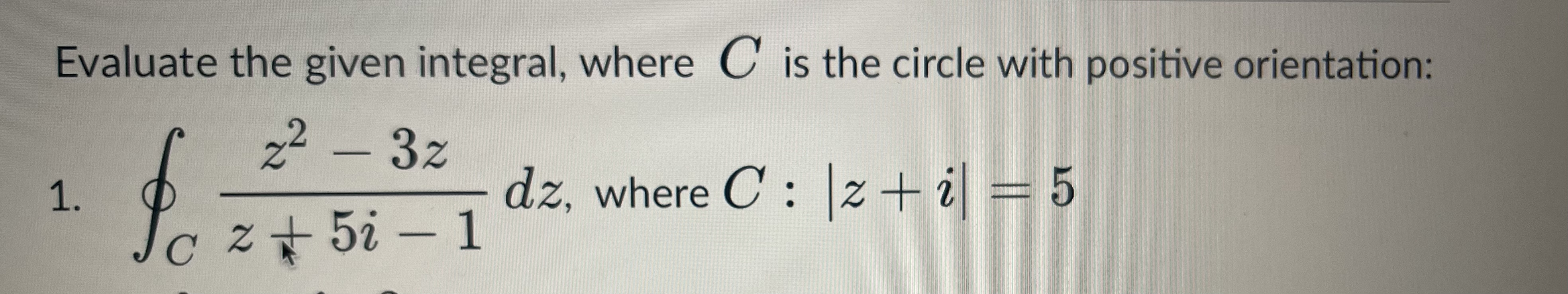 Solved Evaluate the given integral, where C ﻿is the circle | Chegg.com